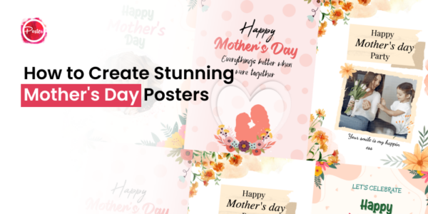 How to Create Stunning Mother's Day Posters? - Poster Maker Blog ...