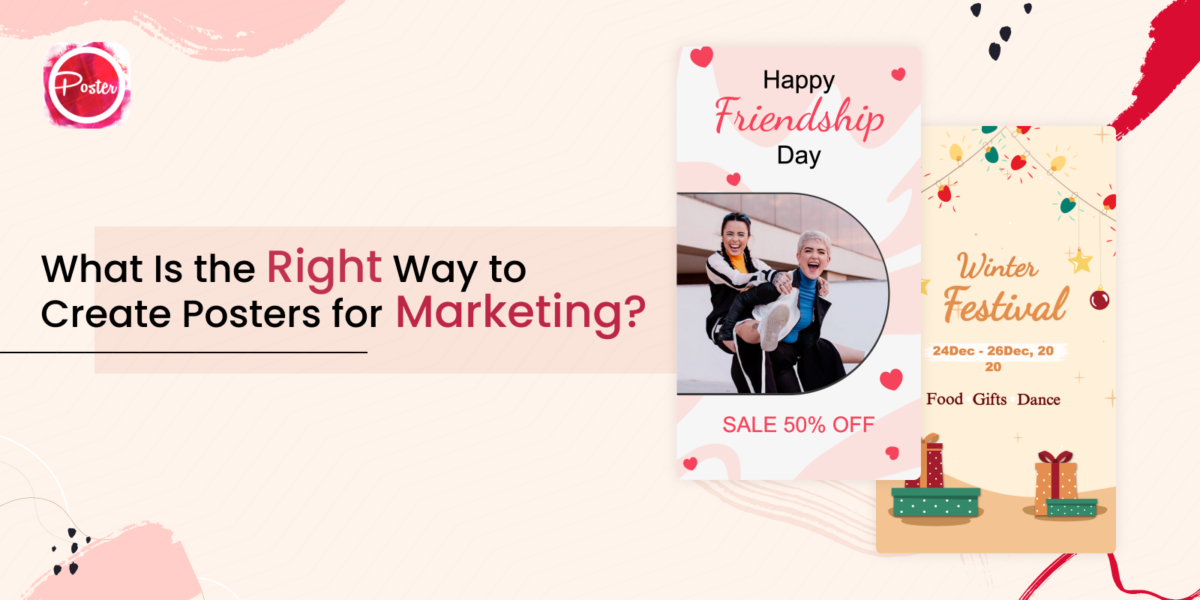 What Is the Right Way to Create Posters for Marketing? - Poster Maker ...